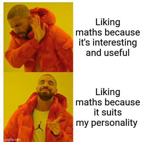 Dont Get Me Wrong I Love Maths Rmathmemes
