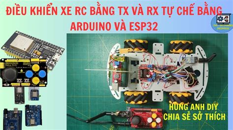 Điều Khiển Xe Rc Bằng Tx Và Rx Chế Dùng Arduino Và Esp32 Hùng Anh Diy