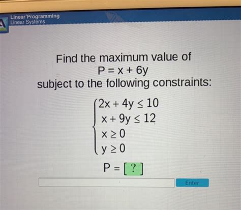 Solved Linear Programming Linear Systems Find the maximum | Chegg.com