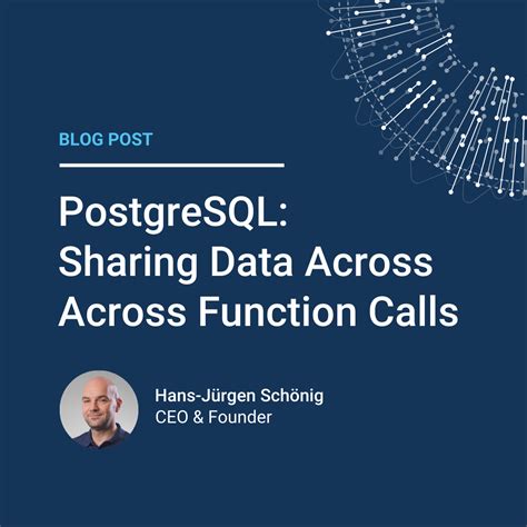 Postgresql Sharing Data Across Function Calls Cybertec
