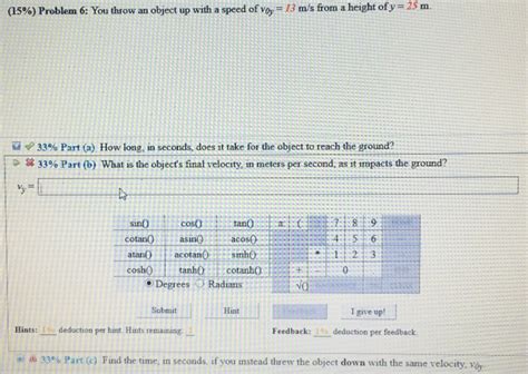 Solved 15 Problem 6 You Throw An Object Up With A Spe Chegg Com