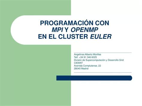 Ppt ProgramaciÓn Con Mpi Y Openmp En El Cluster Euler Powerpoint Presentation Id4766861