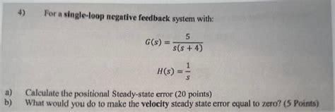 Solved For A Single Loop Negative Feedback System With Chegg