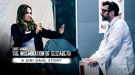 Busty K2s Siri Dahl Third Wheel The Insemination Of Elizabeth