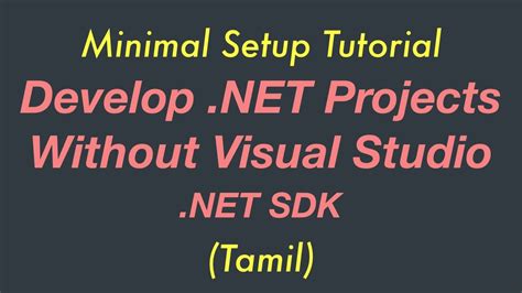 Develop NET Project Without Visual Studio NET SDK Minimal Setup Tutorial Tamil YouTube