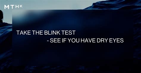 Our Blink Test Tests For Dry Eyes In 15 Seconds Mthk