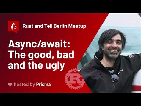Free Video Asyncawait In Rust The Good Bad And Ugly From Rust