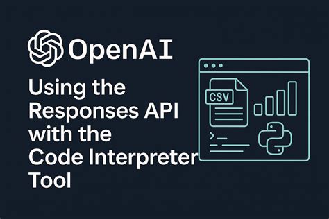 Openais New Responses Api Using Code Interpreter Medium