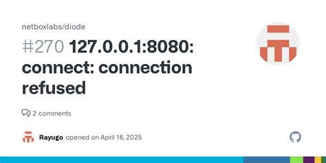 127 0 0 1 8080 connect connection refused · issue 270 · netboxlabs
