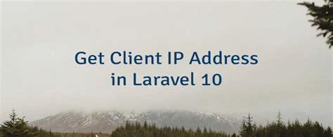 Get Client Ip Address In Laravel 10 Lindevs