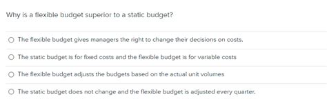 Solved Why Is A Flexible Budget Superior To A Static Budget Chegg Com