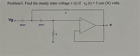 Solved Problem Find The Steady State Voltage V T If Chegg Com