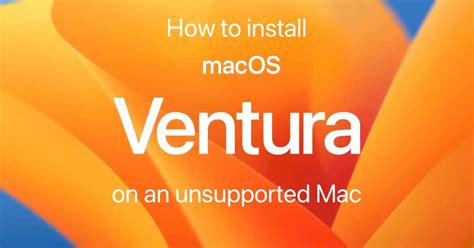How To Install Macos Ventura On An Unsupported Mac