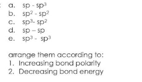 Solved - a. sp - sp3 b. sp2 - sp2 c. sp3-sp2 d. sp - sp e. | Chegg.com