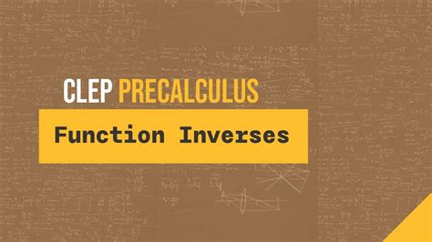 Function Inverses Clep Precalculus T2 24 Youtube