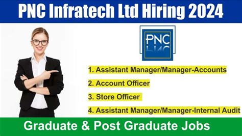 Pnc Infratech Ltd Hiring 2024 Hiring For Head Office Construction Job