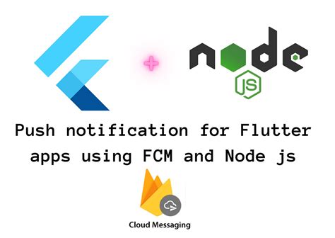 Push Notification For Flutter Apps Using Fcm And Node Js Push Notification For Flutter Apps