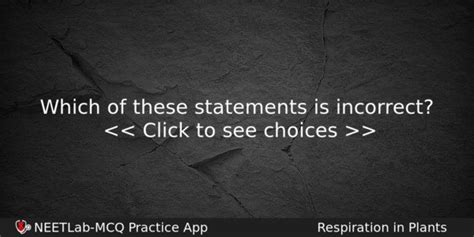 Which Of These Statements Is Incorrect Neetlab