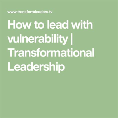 How to lead with vulnerability | Transformational Leadership | Leadership, Vulnerability, Ten