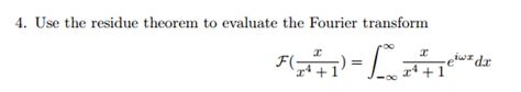Solved 1 Use The Residue Theorem To Evaluate The Fourier