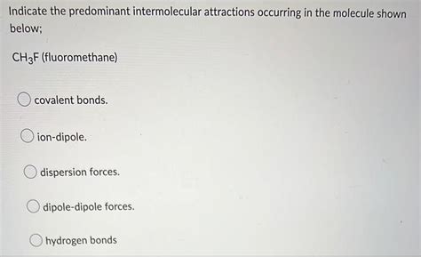 [answered] Indicate The Predominant Intermolecular Attractions Kunduz