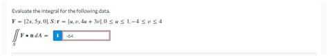 Solved Evaluate The Integral For The Following Data Chegg