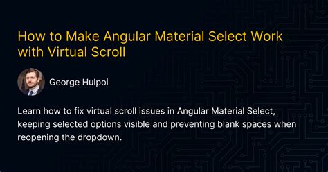 How To Make Angular Material Select Work With Virtual Scroll
