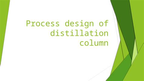 Pptx Process Design Of Distillation Column Dokumen Tips