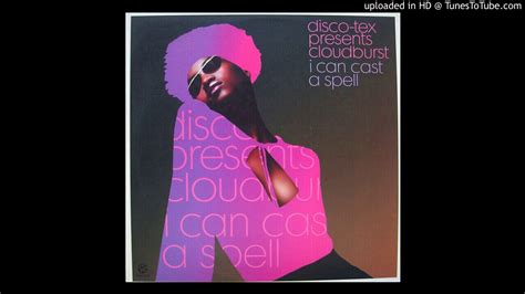 I Can Cast A Spell Disco Tex Presents Cloudburst Youtube