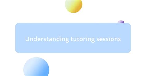 how i engaged with tutoring sessions uk