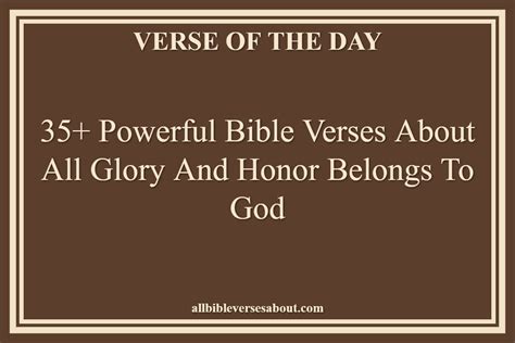 35 Powerful Bible Verses About All Glory And Honor Belongs To God