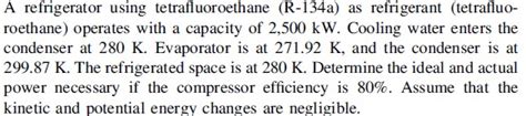 Solved A Refrigerator Using Tetrafluoroethane R 134a As