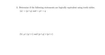Answered: 3. Determine if the following statements are logically equivalent using truth tables ...