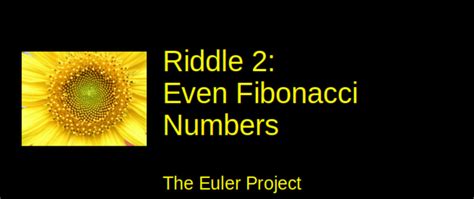 Riddle 2 Even Fibonacci Numbers Dev Community