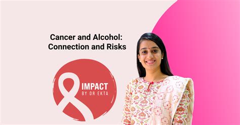 Cancer And Alcohol Connection And Risks Impact By Dr Ekta