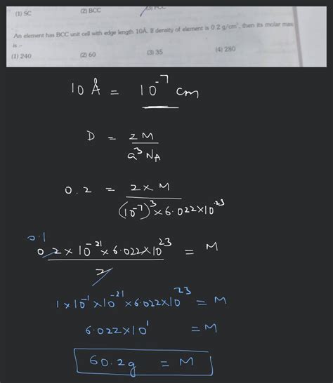 An Element Has BCC Unit Cell With Edge Length 10A If Density Of Element
