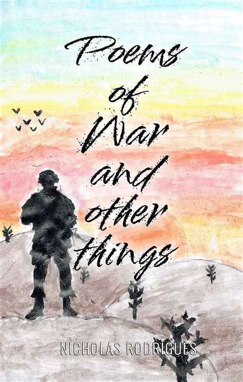 Poems Of War And Other Things By Nicholas Rodrigues Goodreads