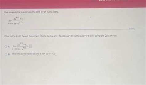 Solved Use A Calculator To Estimate The Limit Given Chegg