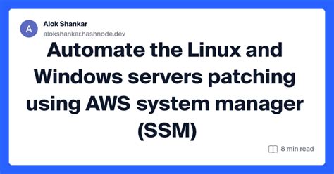 How To Automate Linux Server Patching Using Ssm Alok Shankar Posted