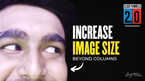 How To Increase The Image Size Beyond The Column Space In Clickfunnels Clickfunnels 20 Css
