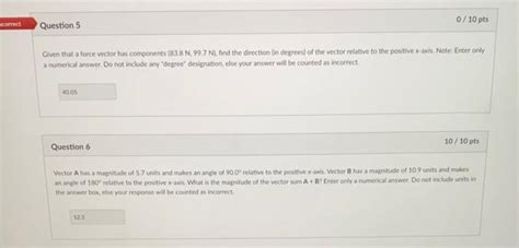 Solved Given That A Force Vector Has Components N Chegg Com