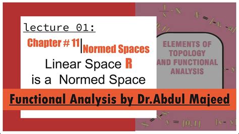 Linear Space R Is A Normed Space Lecture 01 Chapter 11 Normed Spaces Youtube
