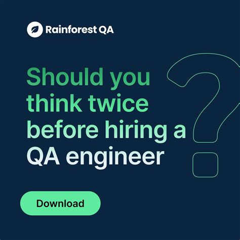 Think Twice Before You Hire A Qa Engineer Rainforest Qa