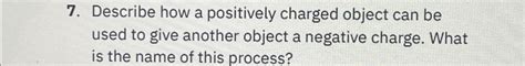 Solved Describe How A Positively Charged Object Can Be Used