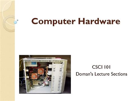 Computer Hardware Csci 101 Doman S Lecture Sections