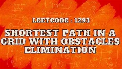Leetcode 1293 Shortest Path In A Grid With Obstacles Elimination Graphs Intuition