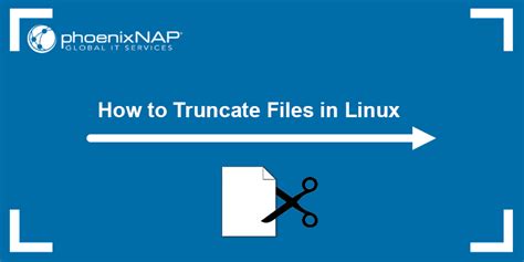 How To Truncate Files In Linux Phoenixnap Kb