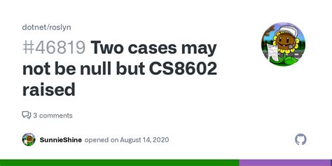 Two Cases May Not Be Null But Cs8602 Raised · Issue 46819 · Dotnet