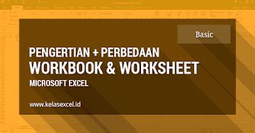Pengertian Perbedaan Workbook Dan Worksheet Pada Microsoft Excel