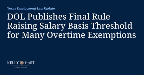 Dol Publishes Final Rule Raising Salary Basis Threshold For Many Overtime Exemptions Texas